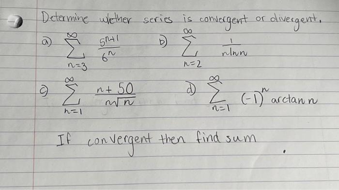 Solved Determine whether series is convergent or divergent, | Chegg.com
