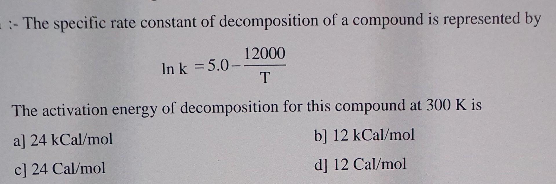 Solved :- The specific rate constant of decomposition of a | Chegg.com