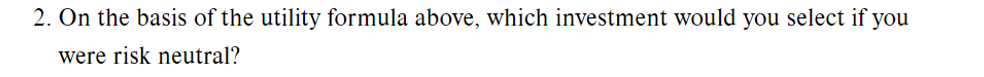 Solved On the basis of the utility formula above, which | Chegg.com