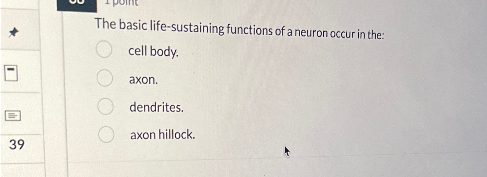 Solved The basic life-sustaining functions of a neuron occur | Chegg.com