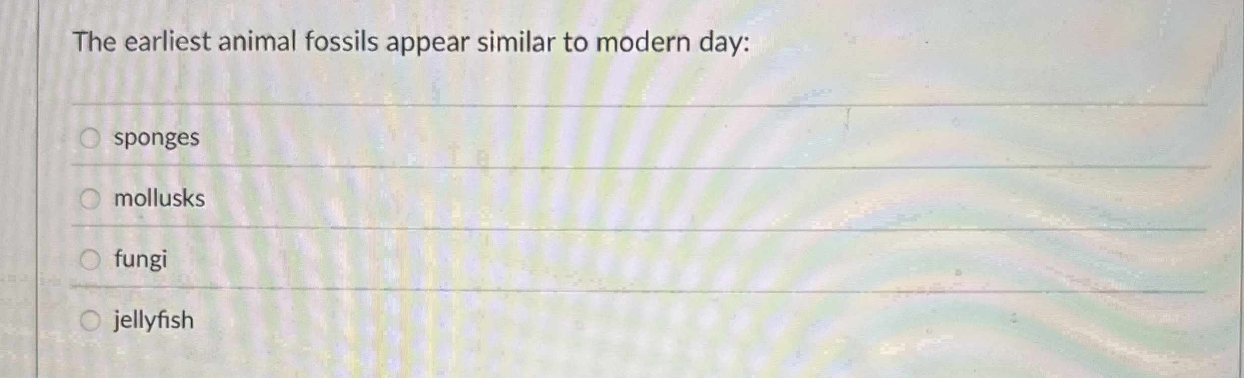 Solved The earliest animal fossils appear similar to modern | Chegg.com