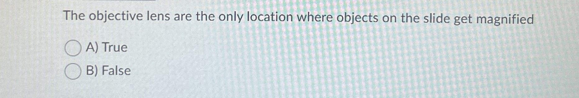 Solved The objective lens are the only location where | Chegg.com