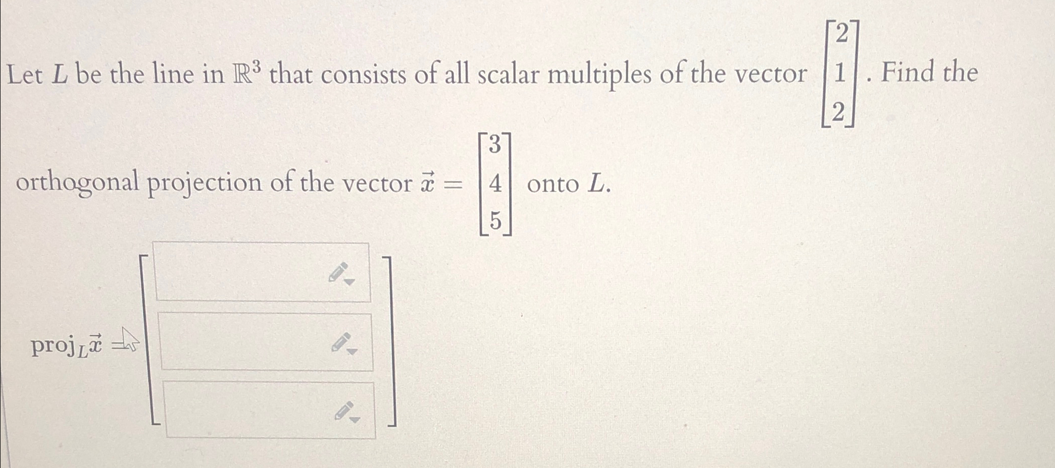 Solved Let L ﻿be the line in R3 ﻿that consists of all scalar | Chegg.com