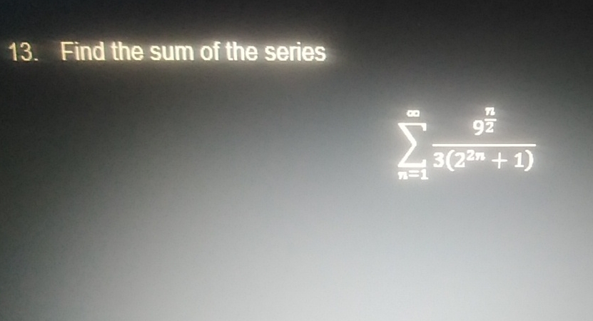 Solved Find the sum of the series∑π=1∞9π23(22π+1) | Chegg.com