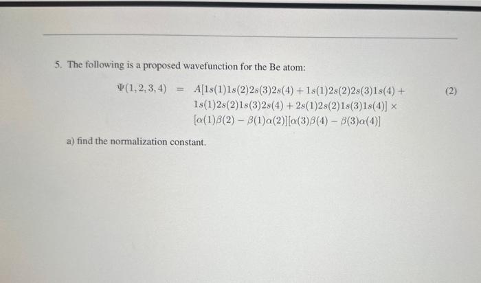 Solved 5. The following is a proposed wavefunction for the | Chegg.com