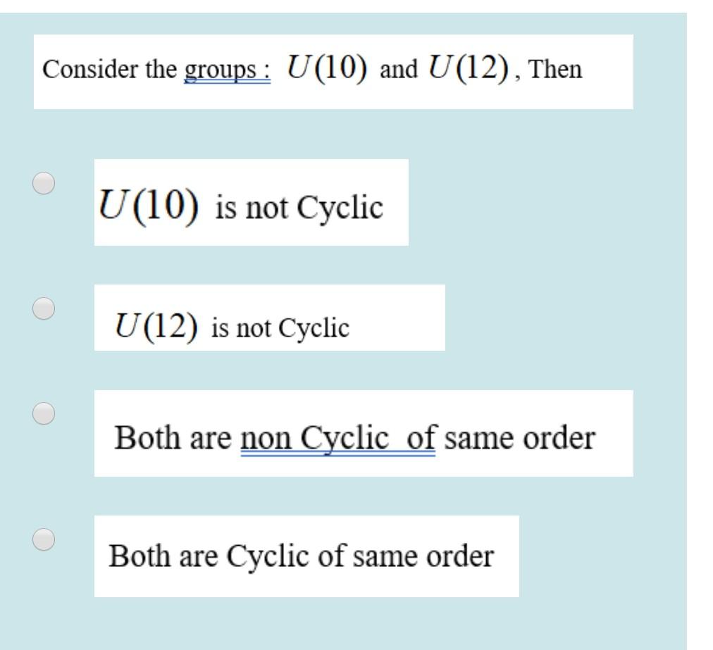 Solved Consider the groups : U(10) and U(12), Then U(10) is | Chegg.com