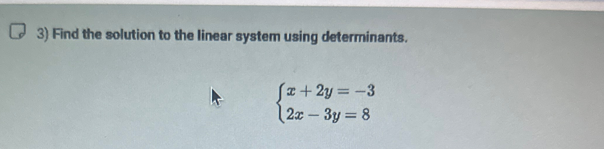 Solved Find the solution to the linear system using | Chegg.com