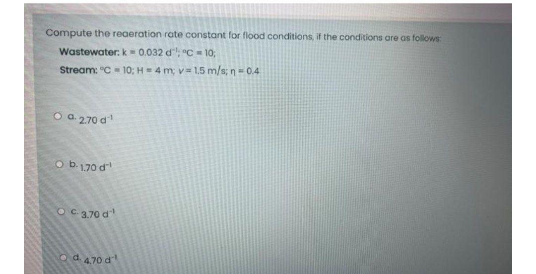 Solved Compute the reaeration rate constant for flood | Chegg.com