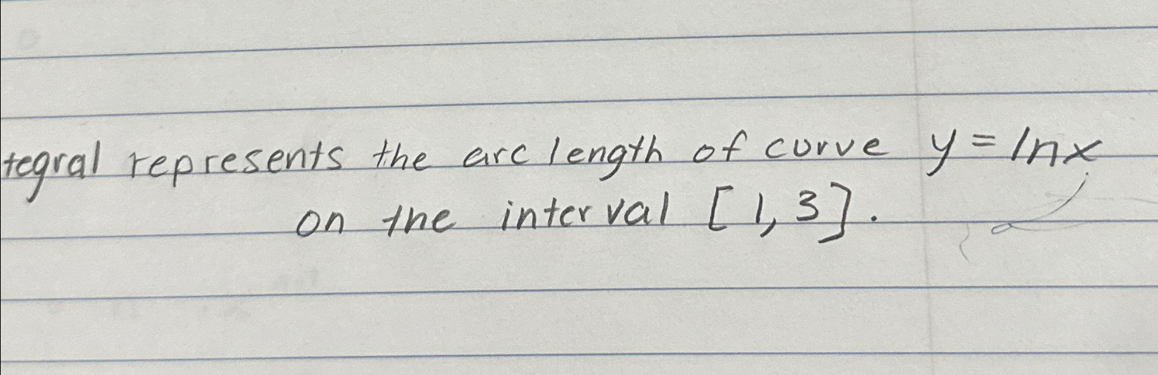 Solved tegral represents the are length of curve y=lnx ﻿on | Chegg.com