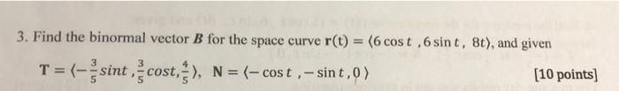 Solved 3. Find the binormal vector B for the space curve | Chegg.com