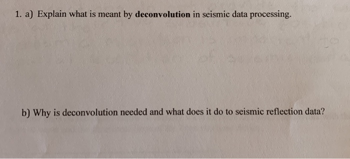 Solved 1. a) Explain what is meant by deconvolution in | Chegg.com