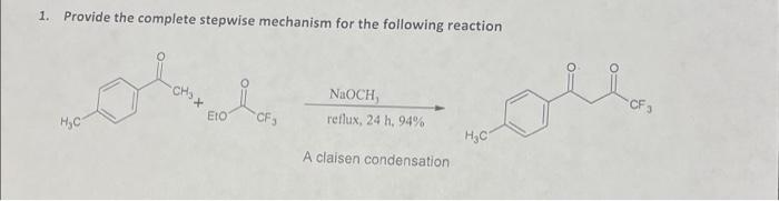 Solved 1. Provide the complete stepwise mechanism for the | Chegg.com