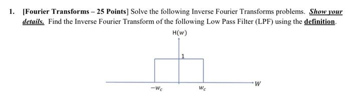 Solved 1. [Fourier Transforms-25 Points] Solve the following | Chegg.com