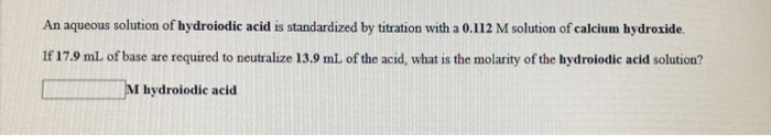 Solved An aqueous solution of hydroiodic acid is | Chegg.com