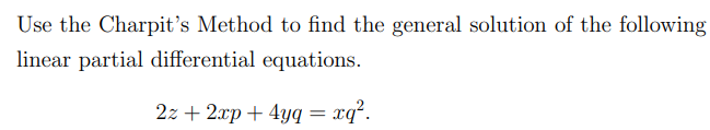 Solved Use the Charpit's Method to find the general solution | Chegg.com