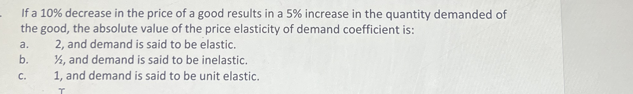 Solved If a 10% ﻿decrease in the price of a good results in | Chegg.com