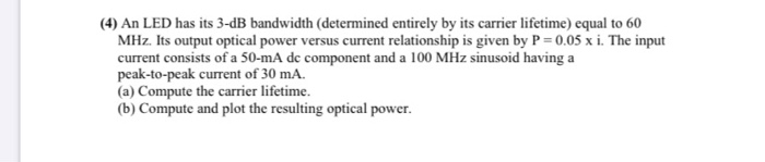 Solved (4) An LED has its 3-dB bandwidth (determined | Chegg.com