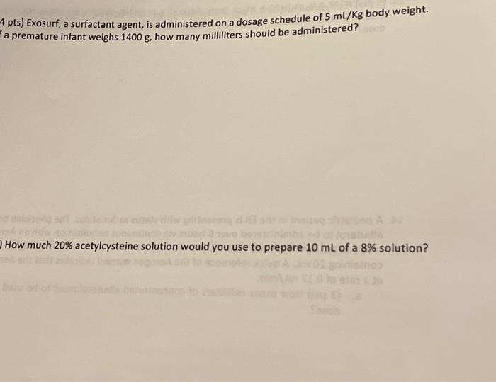 Solved 4 pts) Exosurf, a surfactant agent, is administered | Chegg.com