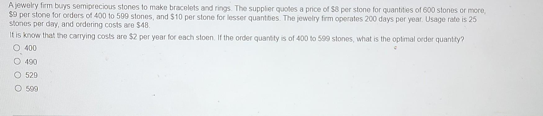 Solved A jewelry firm buys semiprecious stones to make | Chegg.com