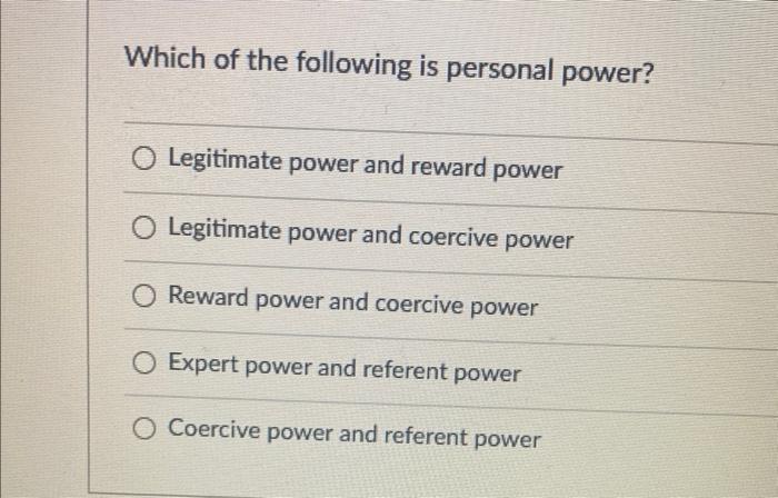 Which of the following is personal power? Legitimate | Chegg.com