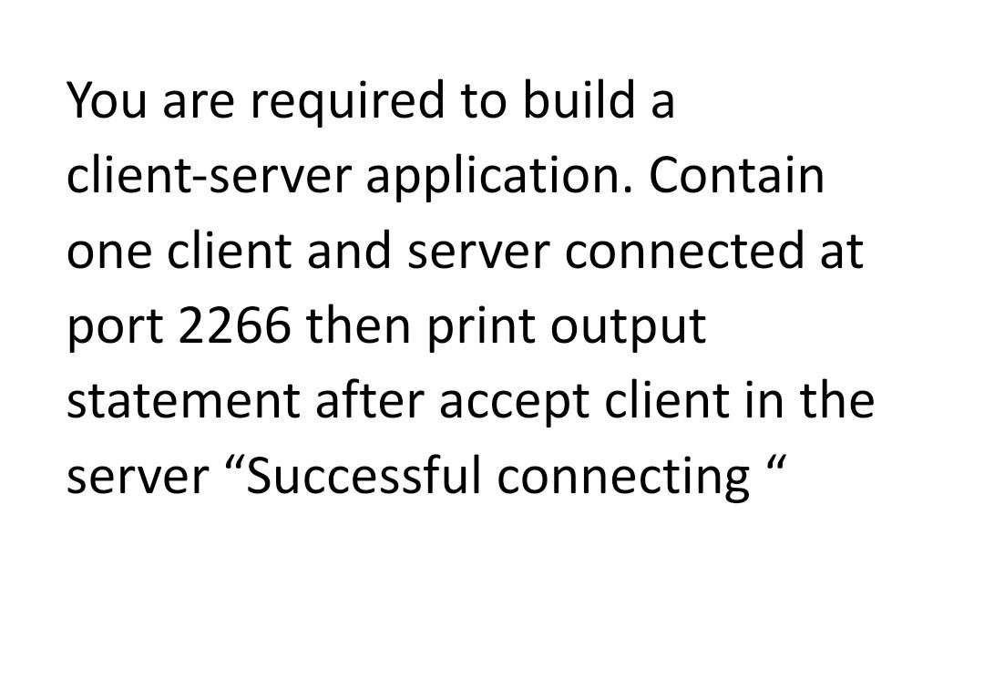 Solved You are required to build a client-server | Chegg.com