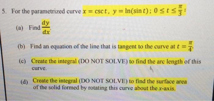 Solved 5. For the parametrized curve x = csct, y = ln(sint); | Chegg.com