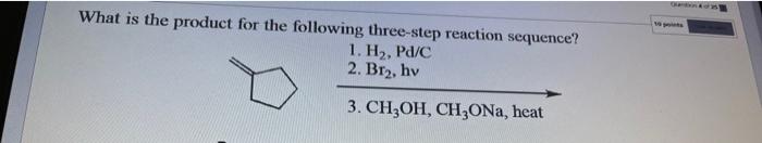 Solved What is the product for the following three-step | Chegg.com