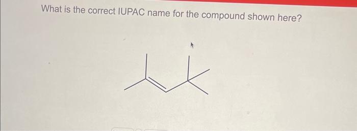[Solved]: What is the correct IUPAC name for the compound s