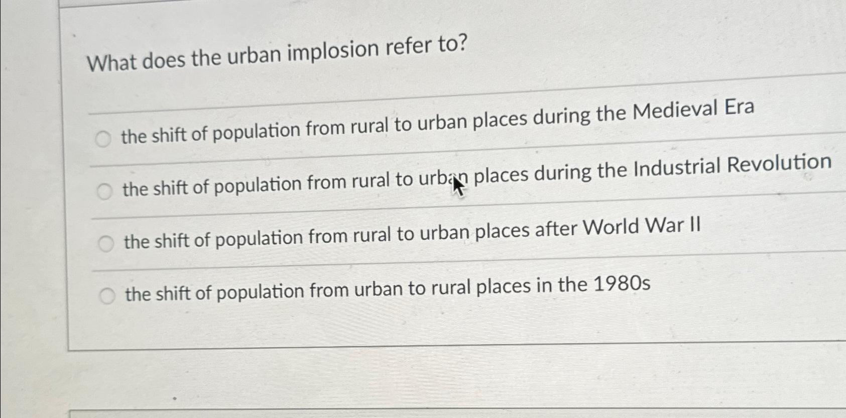 Solved What does the urban implosion refer to?the shift of | Chegg.com