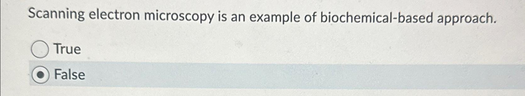 Solved Scanning electron microscopy is an example of | Chegg.com