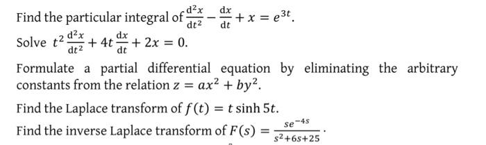 Solved Find the particular integral of ² d²x dx dt² dt - dx | Chegg.com