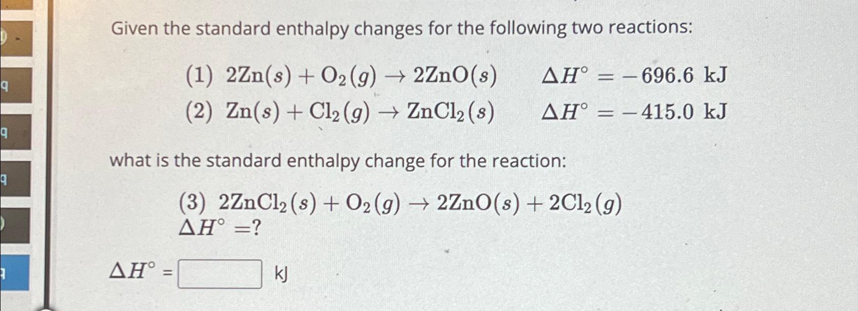 Solved Given the standard enthalpy changes for the following | Chegg.com