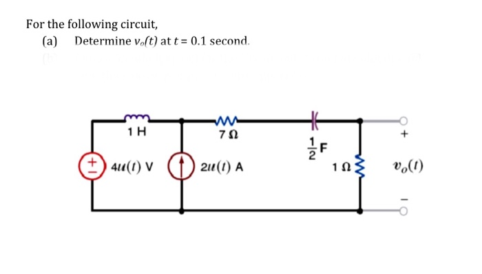 Solved For the following circuit, (a) Determine vo(t) at t= | Chegg.com
