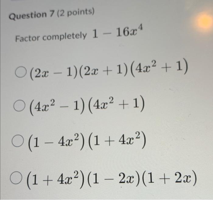 Solved ctor completely 1−16x4 | Chegg.com