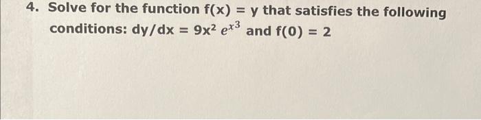 Solved 4. Solve for the function f(x)=y that satisfies the | Chegg.com