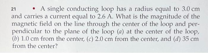 Solved 21 - A single conducting loop has a radius equal to | Chegg.com