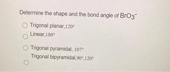 Solved Determine the shape and the bond angle of Bro3 | Chegg.com