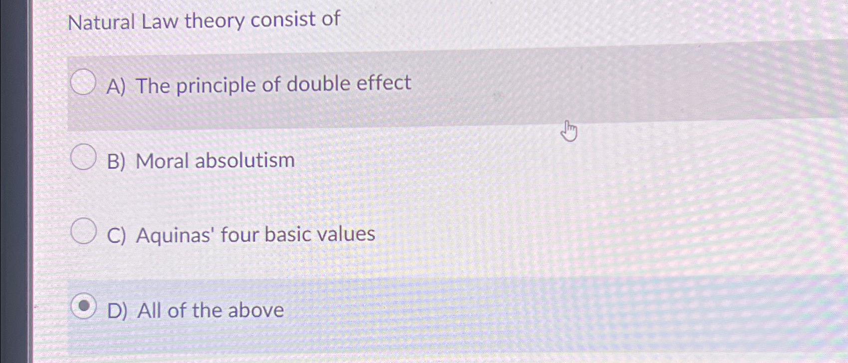 Solved Natural Law theory consist ofA) ﻿The principle of | Chegg.com