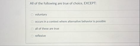Solved All of the following are true of choice, | Chegg.com