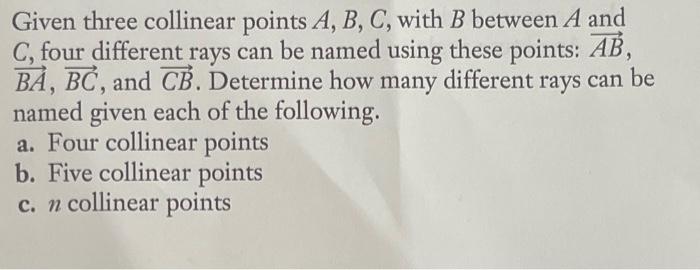 Solved different rays can be Given three collinear points A, | Chegg.com