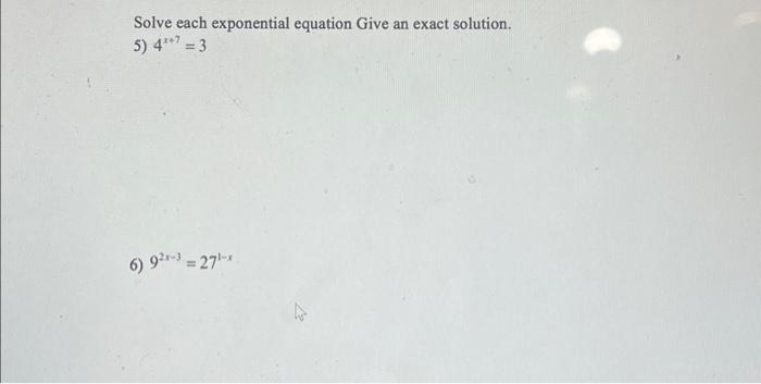 Solved Solve each exponential equation Give an exact | Chegg.com