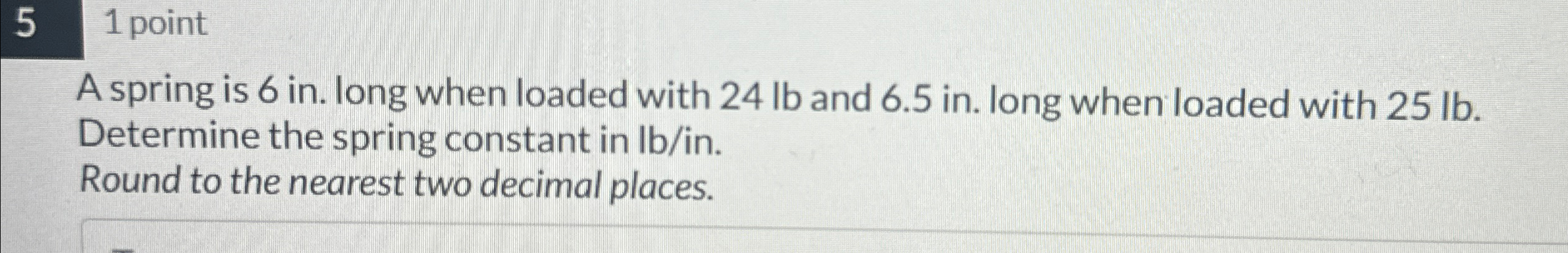 Solved 5,1 ﻿pointA spring is 6in. ﻿long when loaded with | Chegg.com