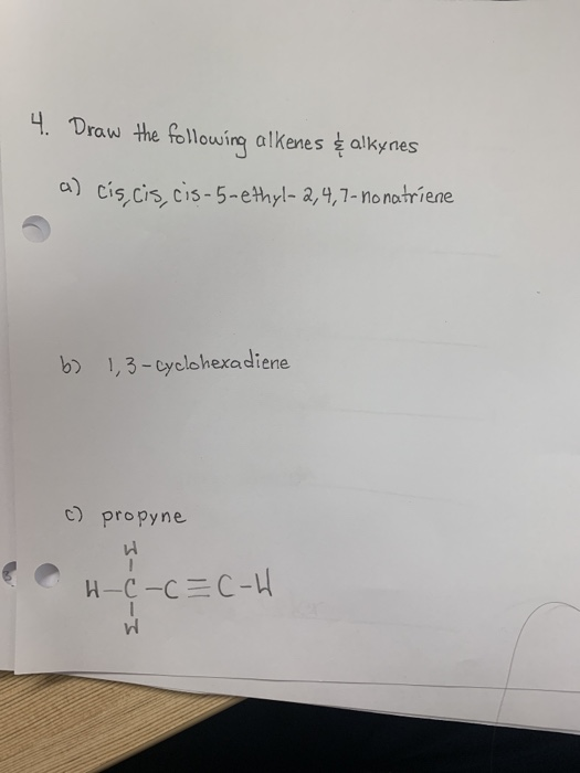 Solved 4. Draw the following alkenes & alkynes I a) cis, | Chegg.com