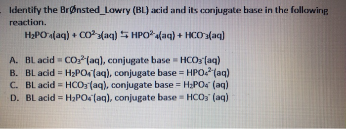 Solved Identify the Brønsted_Lowry (BL) acid and its | Chegg.com