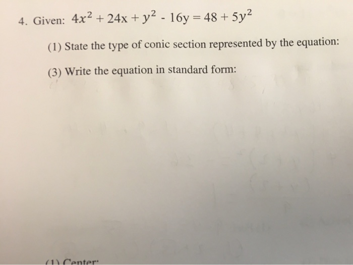 Solved 4. Given: 4x2 + 24x + y2 - 16y = 48 + 5y2 (1) State | Chegg.com