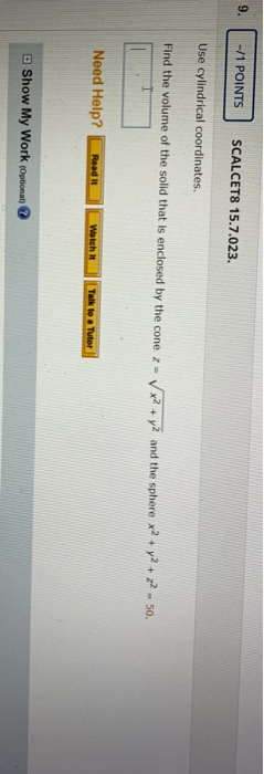 Solved 9. - 1 POINTS SCALCET8 15.7.023. Use cylindrical | Chegg.com Solved 9. - 1 POINTS SCALCET8 15.7.023. Use cylindrical | Chegg.com