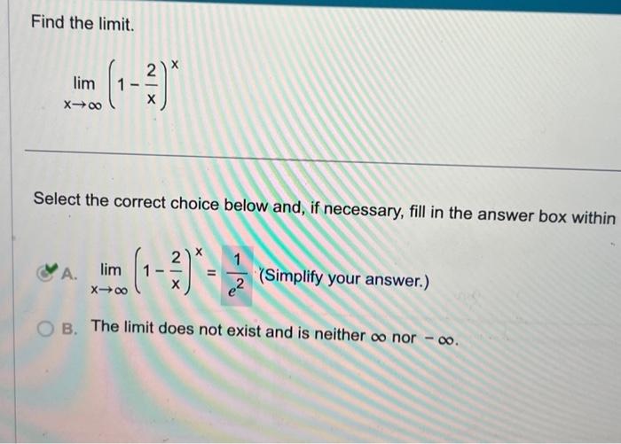 Solved Find the limit. limx→∞(1−x2)x Select the correct | Chegg.com