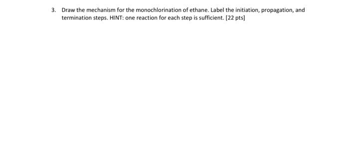 Solved 3. Draw the mechanism for the monochlorination of | Chegg.com