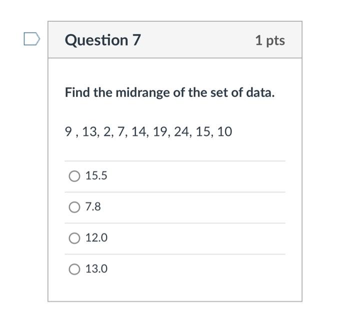 Solved D Question 7 1 pts Find the midrange of the set of | Chegg.com