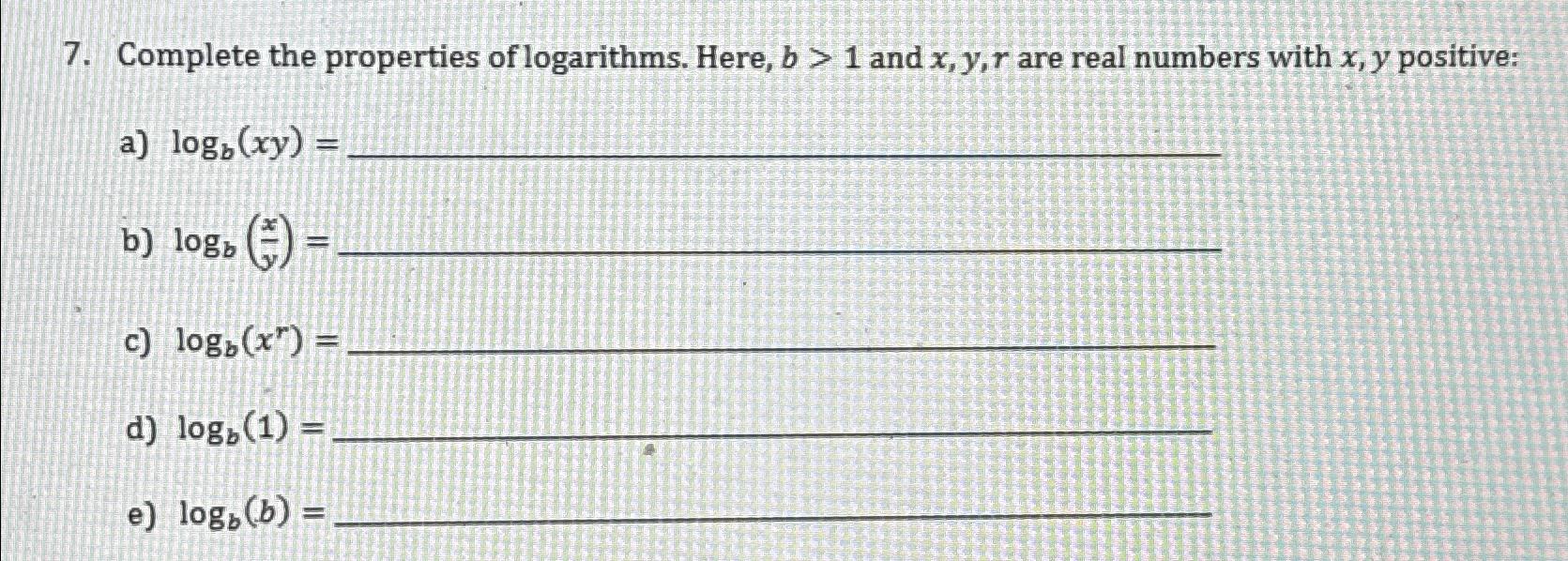 Solved Complete the properties of logarithms. Here, b>1 ﻿and | Chegg.com